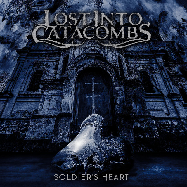 Soldier's Heart - song and lyrics by Lost Into Catacombs | Spotify