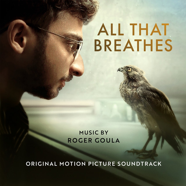 All That Breathes (Original Soundtrack) - EP by Roger Goula | Spotify