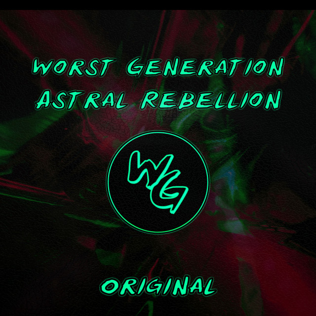 Astral Rebellion - Single by Worst Generation | Spotify