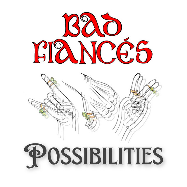 Possibilities - song and lyrics by Bad Fiancès | Spotify