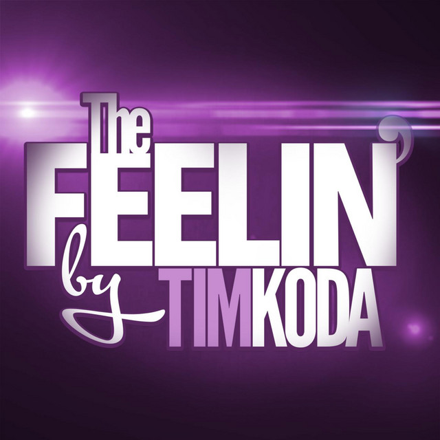 The Feelin' - Single by Tim Koda | Spotify