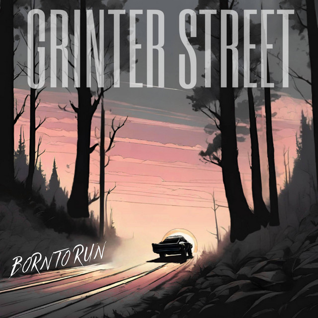 Born To Run - Single by Grinter Street | Spotify