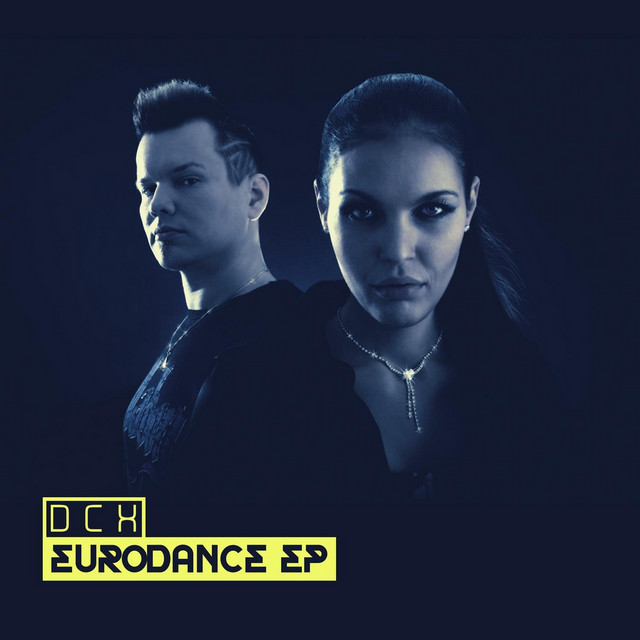 Eurodance - EP - EP by DCX | Spotify