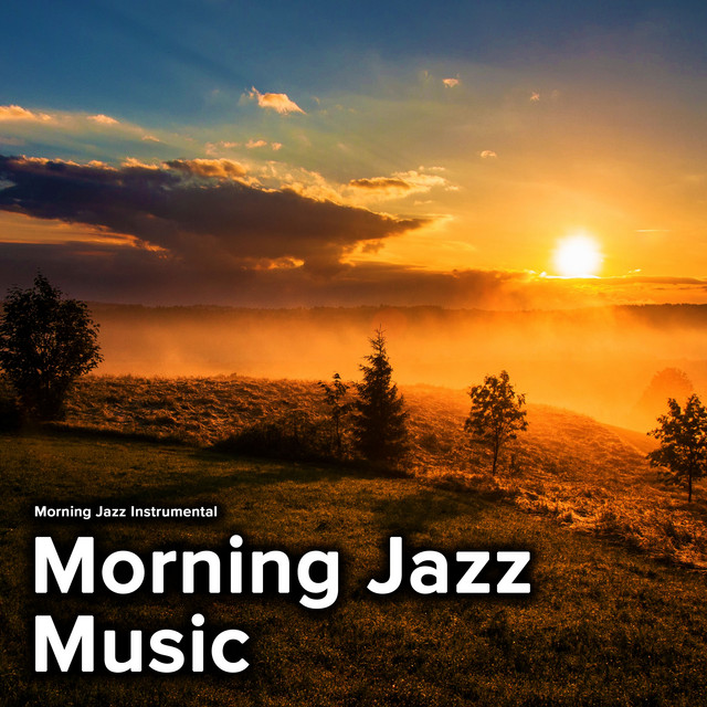 Morning Jazz Music - Album by Morning Jazz Instrumental | Spotify