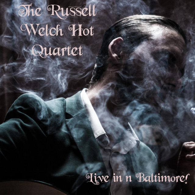 Live in Baltimore! - Album by The Russell Welch Hot Quartet | Spotify