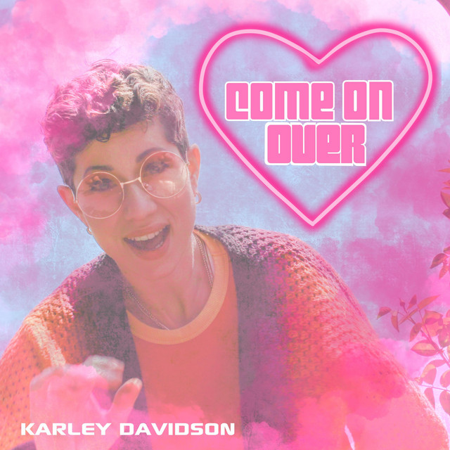 Come On Over - song and lyrics by Karley Davidson | Spotify