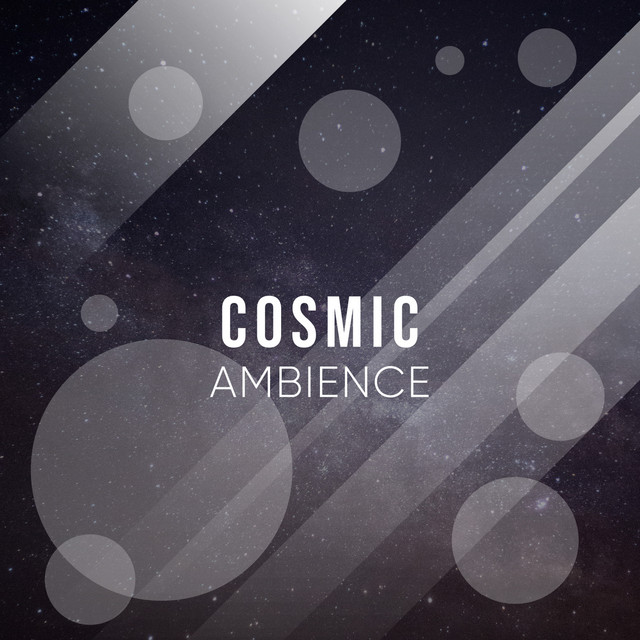 Cosmic Ambience, Vol. 5 - Compilation by Various Artists | Spotify