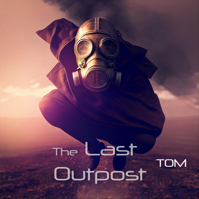 The Last Outpost - Album by Tom | Spotify