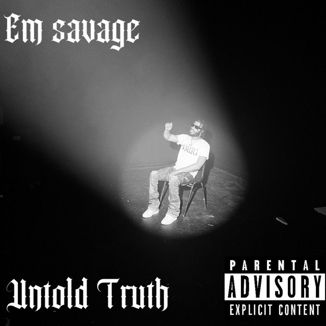 UNTOLD TRUTH - Single by Em Savage | Spotify