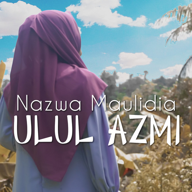 Ulul Azmi - Single by Nazwa Maulidia | Spotify