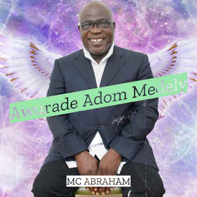 Awurade Adom Medely - Single by Mc Abraham | Spotify