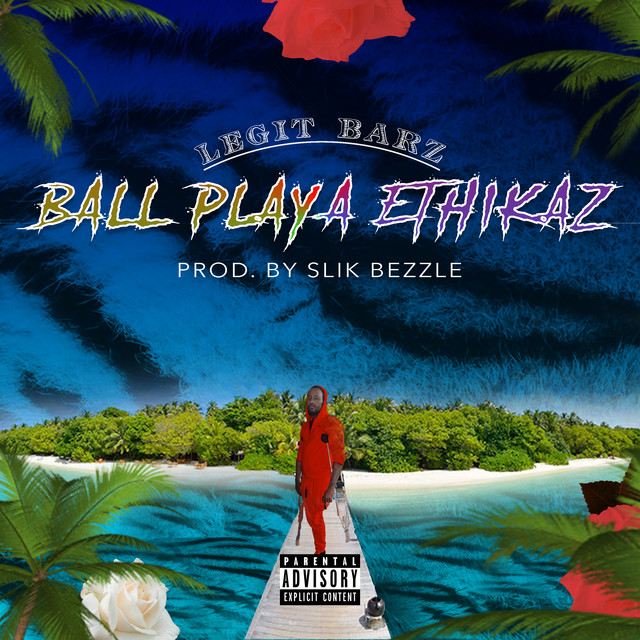 Ball Playa Ethikaz - Single by Legit Barz | Spotify