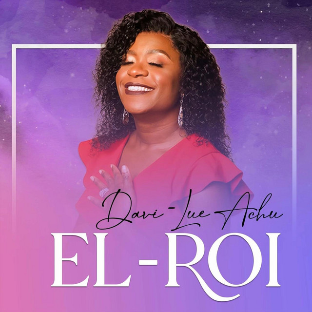 El Roi - song and lyrics by Davi-Lue Achu | Spotify