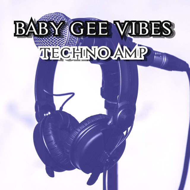 TECHNO AMP - Single by BABY GEE VIBES | Spotify