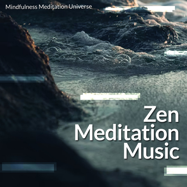 Zen Meditation Music - Album by Mindfulness Meditation Universe | Spotify