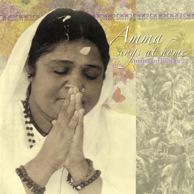 Amma Sings At Home: Amritapuri Bhajans, Vol. 22 - Album by Amma | Spotify
