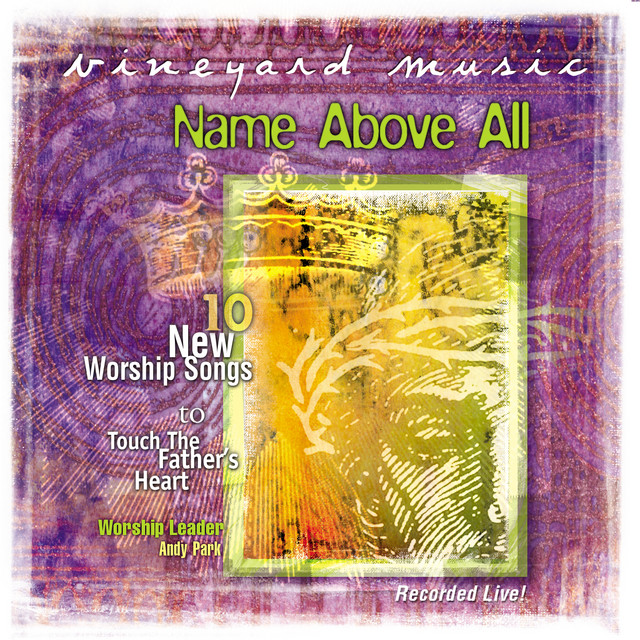 Name Above All, Vol. 39 (Live) - Album by Vineyard Music | Spotify