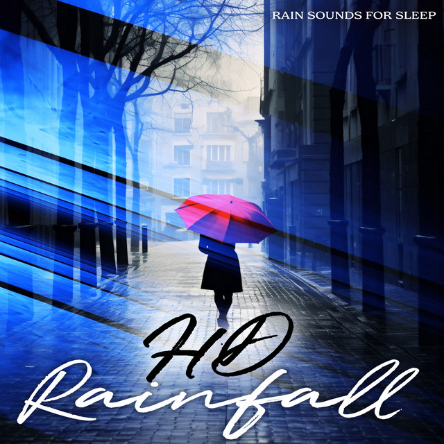 HD Rainfall - Album by Rain Sounds For Sleep | Spotify