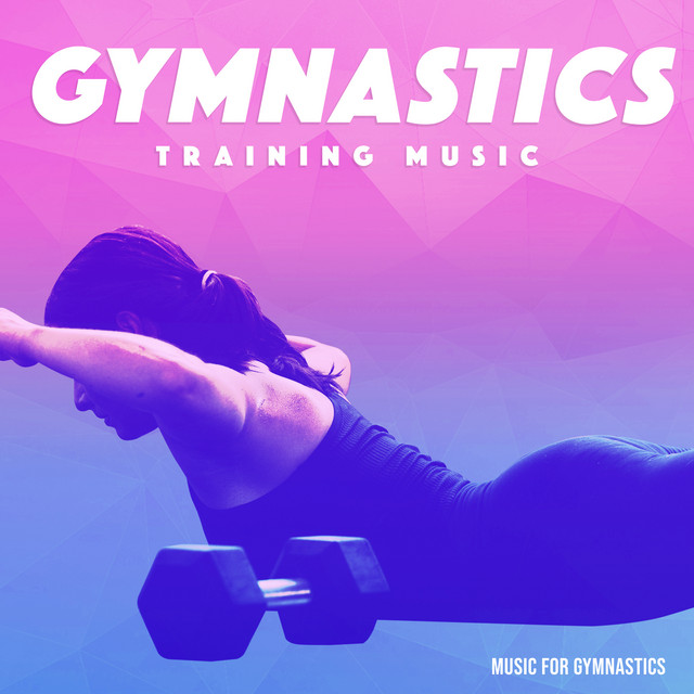Gymnastics Training Music - Album by Music for Gymnastics | Spotify
