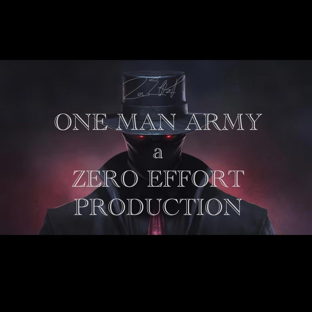 ONE MAN ARMY - Single by Zero Effort Productions | Spotify