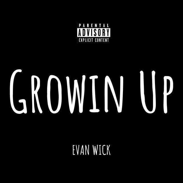 Growin Up - Single by Evan Wick | Spotify