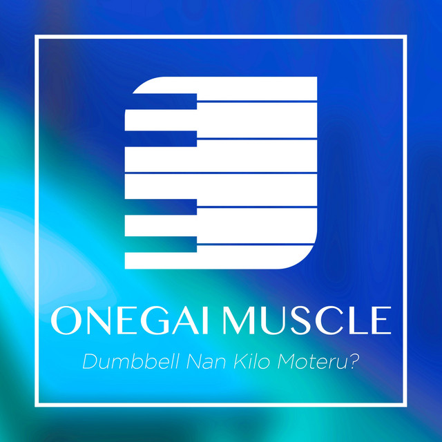 BPM and key for Onegai Muscle - From "How Heavy Are the Dumbbells You ...