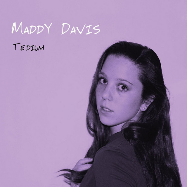 Tedium - Single by Maddy Davis | Spotify