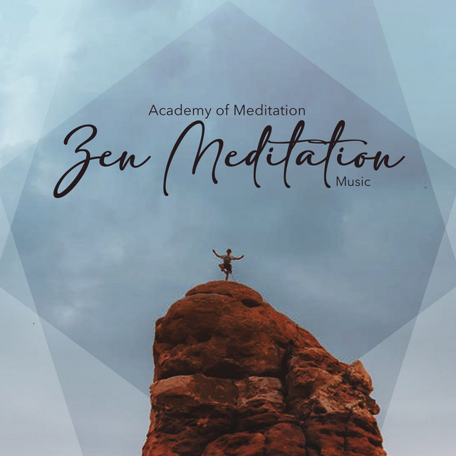 Zen Meditation Music - Album by Academy of Meditation | Spotify