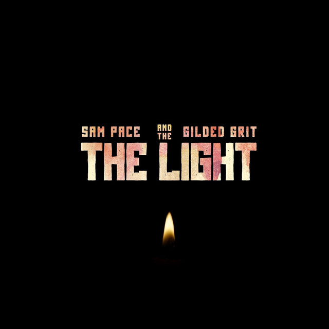 The Light - Single by Sam Pace and The Gilded Grit | Spotify