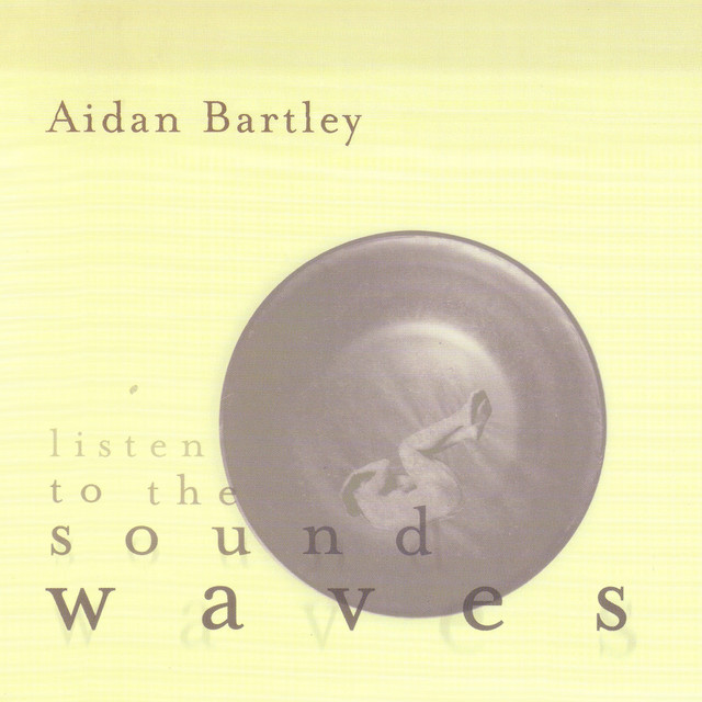Listen to the Sound Waves - Album by Aidan Bartley | Spotify