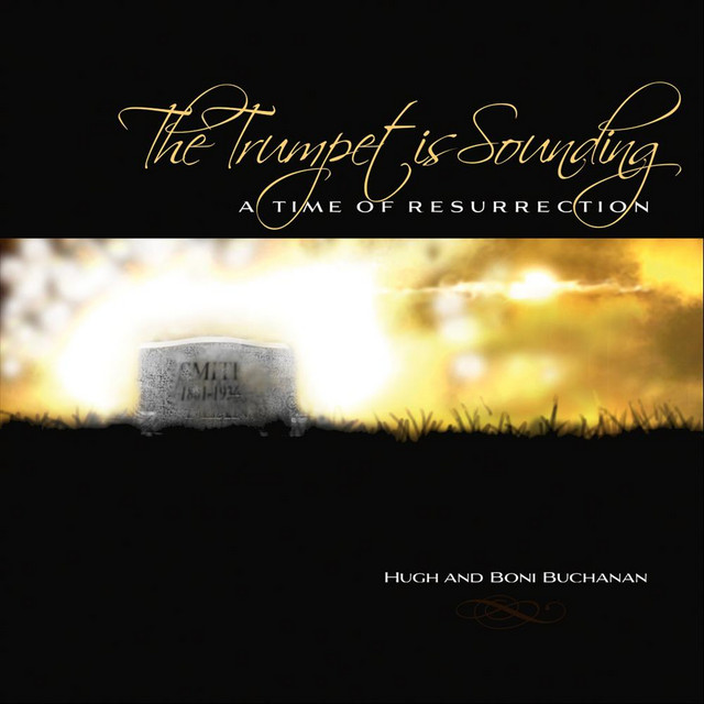 The Trumpet Is Sounding (A Time of Resurrection) - Single by Hugh and ...