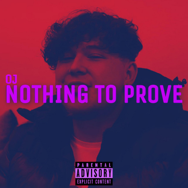 Nothing To Prove - Single by OJ | Spotify
