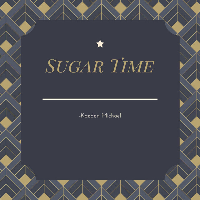 Sugar Time - Single by Kaeden Michael | Spotify