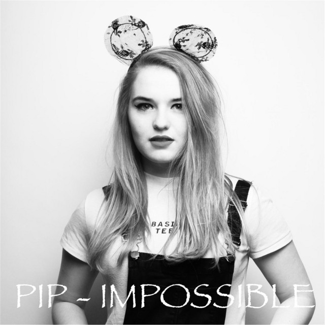 Impossible - Single by Pip | Spotify