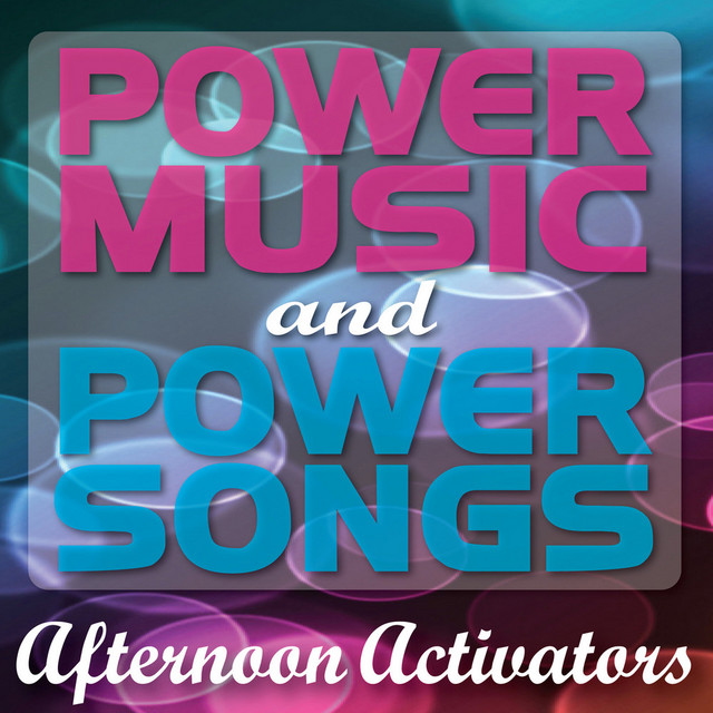 Power Music and Power Songs - Afternoon Activators (Playlist for ...