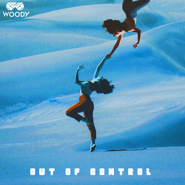 Out of Control - song and lyrics by Woody | Spotify