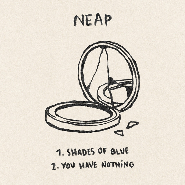 Shades of Blue / You Have Nothing - EP by NEAP | Spotify