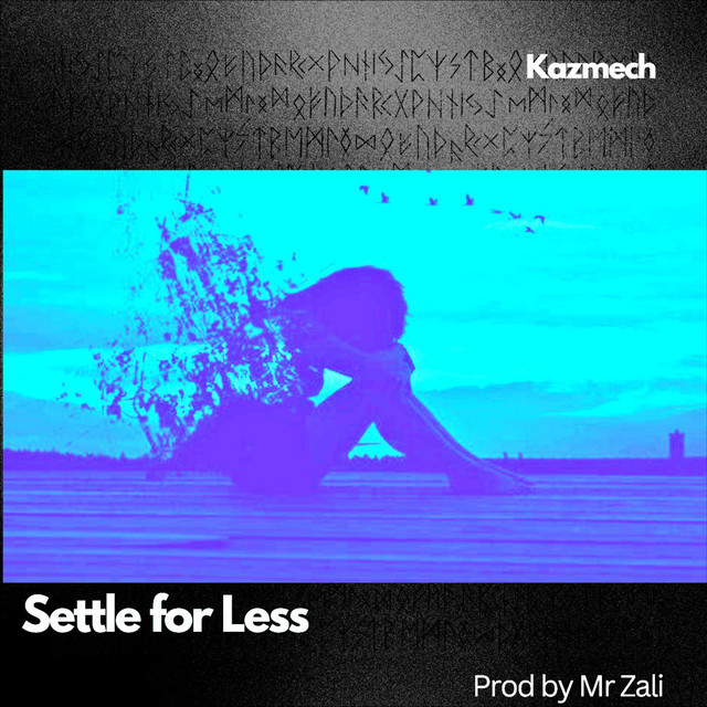 Settle For Less By Kazmech Listen On Spotify Amazon Tidal Push Fm