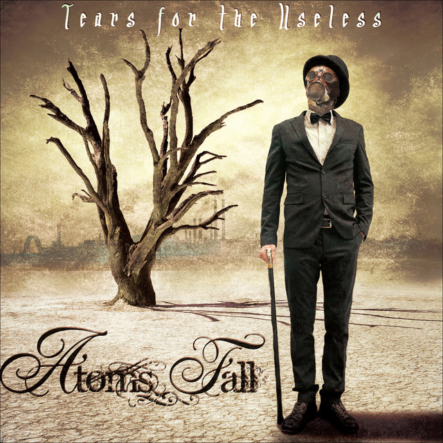Tears for the Useless - Album by Atoms Fall | Spotify
