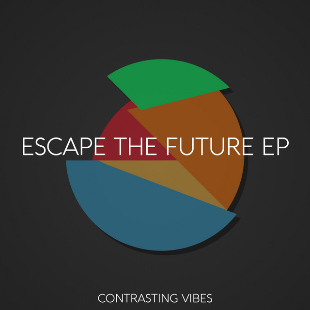 Escape the Future EP - EP by Contrasting Vibes | Spotify