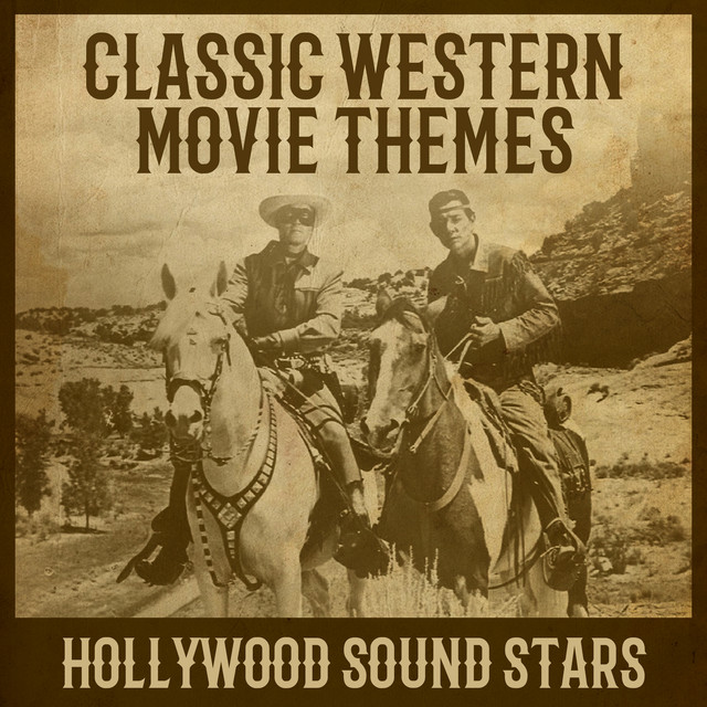 Classic Western Movie Themes - Album by Hollywood Sound Stars | Spotify