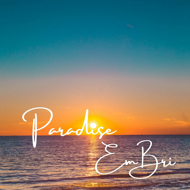 Paradise - Single by EmBri | Spotify