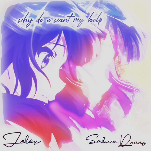 why do u want my help - Single by Jelex | Spotify