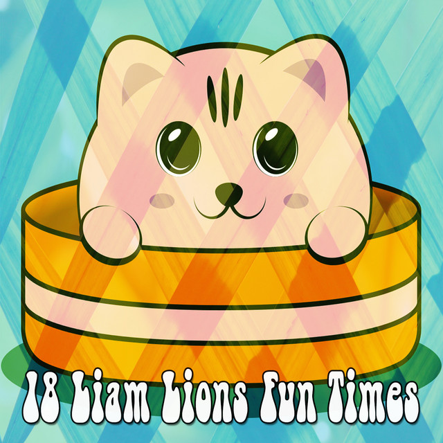 18 Liam Lions Fun Times - Album by The Nursery Rhymes | Spotify