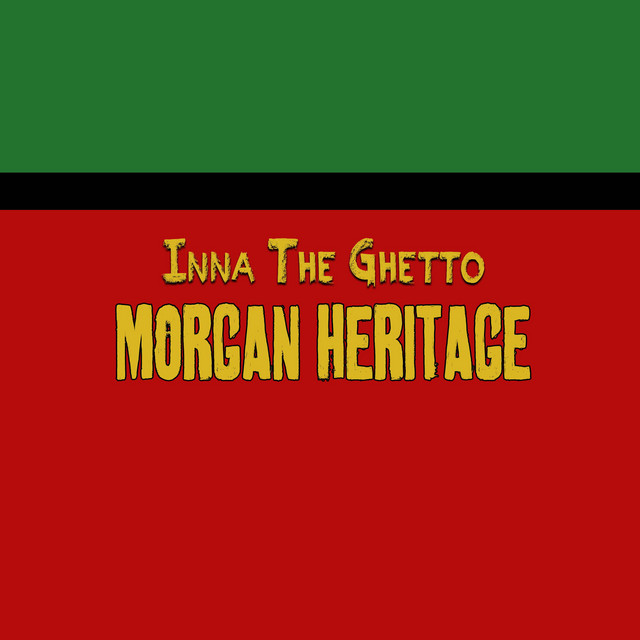 Inna The Ghetto - Single by Morgan Heritage | Spotify