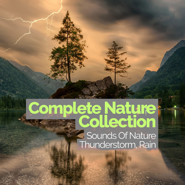 Complete Nature Collection - Album by Sounds Of Nature : Thunderstorm ...