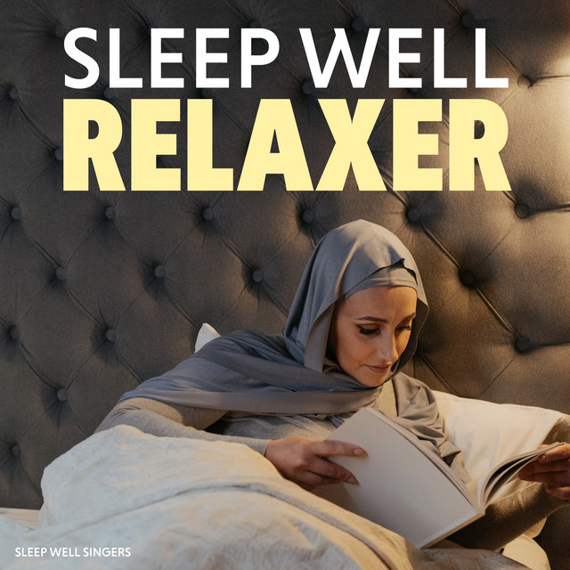 Sleep Well Relaxer - Album by Sleep Well Singers | Spotify