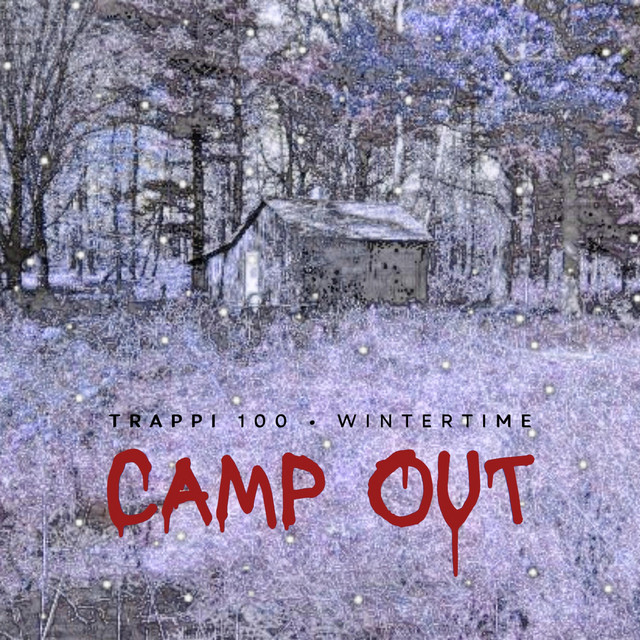 Camp Out - Single by Trappi 100 | Spotify