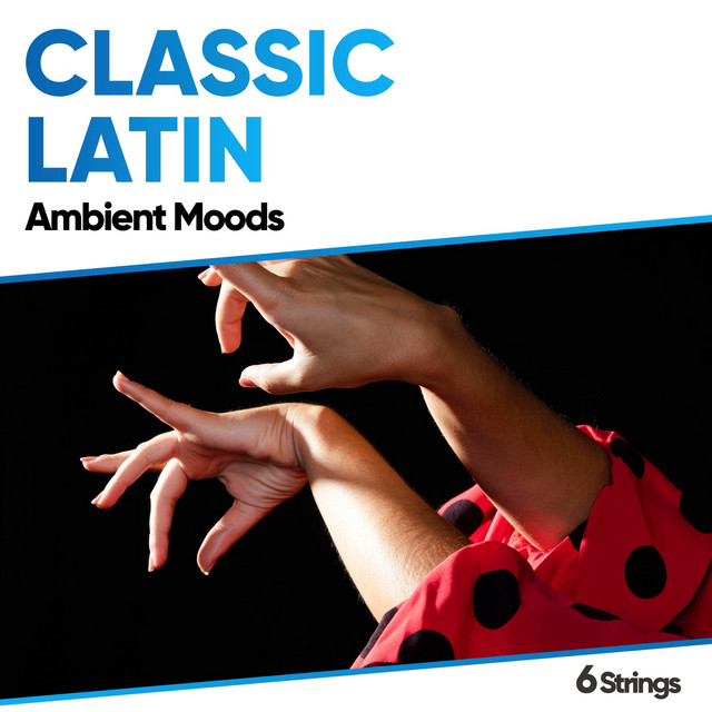 Classic Latin Ambient Moods - Album by Guitar Instrumentals | Spotify