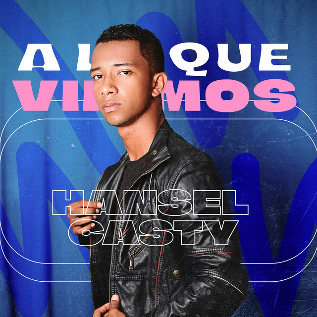 A Lo Que Vinimos - Single by Hansel Casty | Spotify